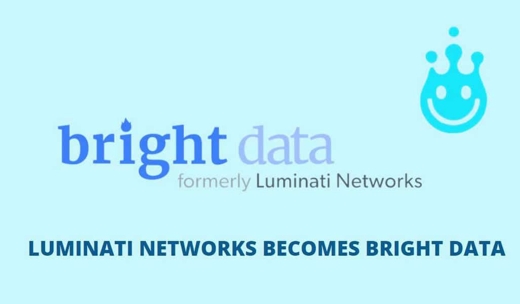 Luminati Networks is Now Bright Data - What Changes Rebranded as "Bright"?